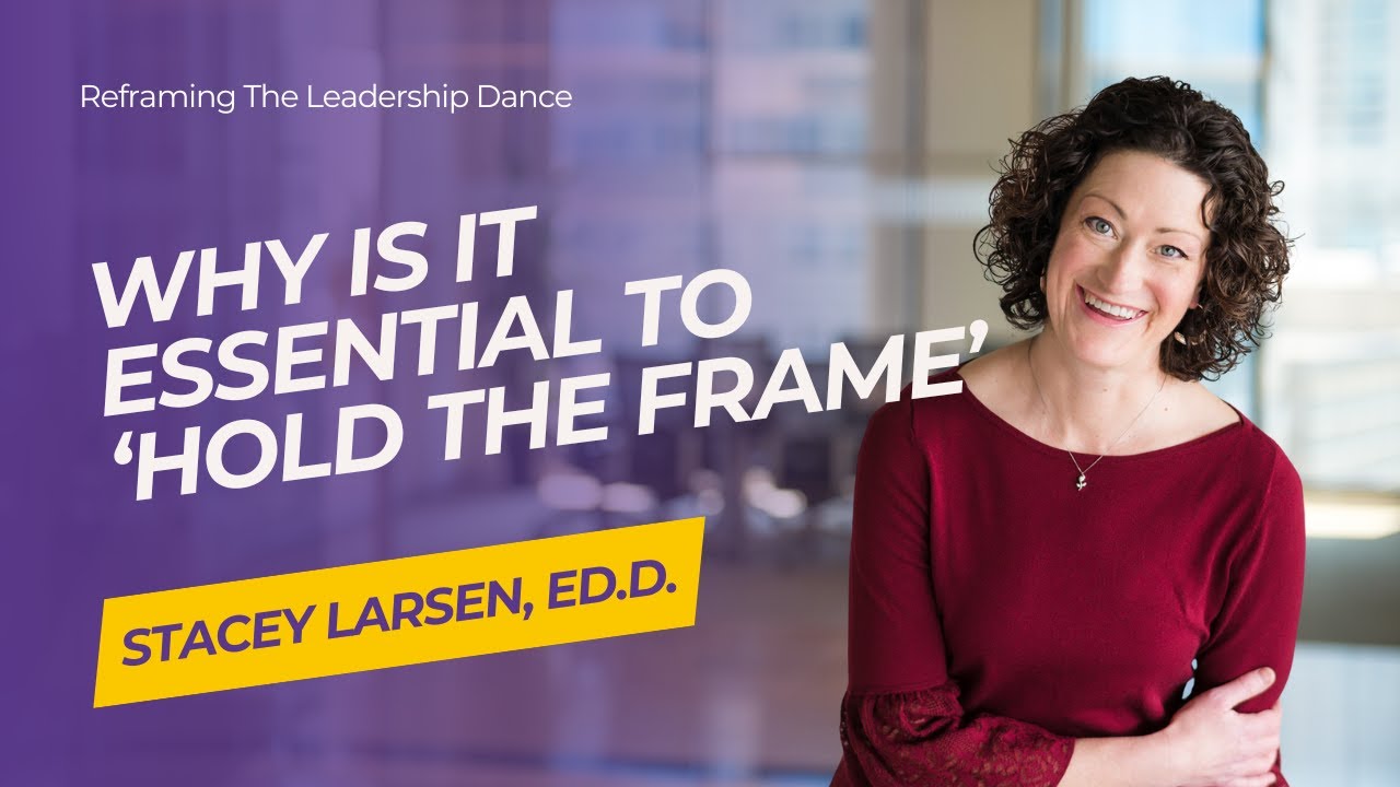 Why Is It Essential To Hold The Frame | Authentic Edge | Stacey Larsen ...