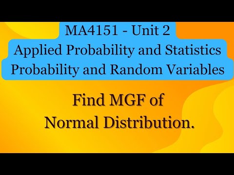 MGF of Normal Distribution Unit 2 | MA4151 - YouTube