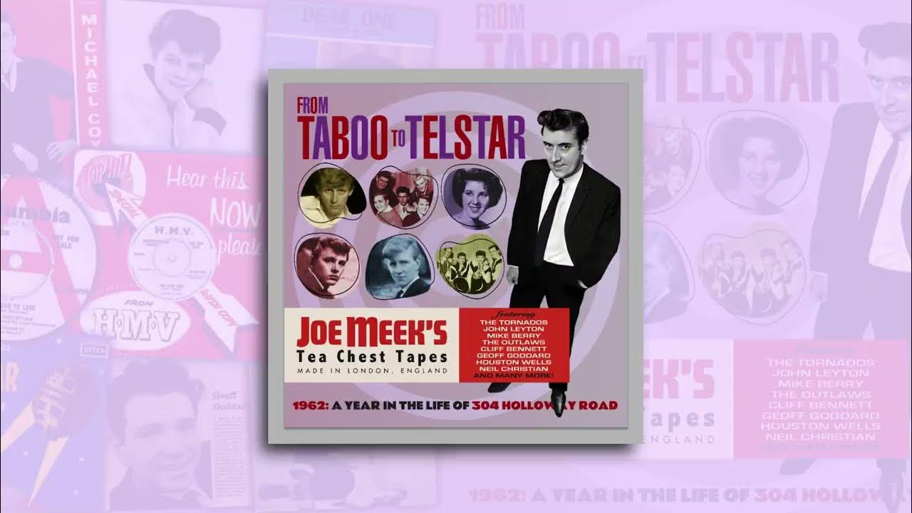 Joe Meek: 1962 - From Taboo To Telstar, Hits, Misses, Outtakes, Demos ...