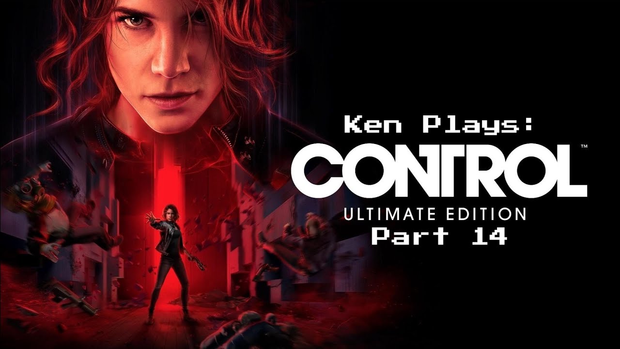 Ken Plays Control (14) - YouTube