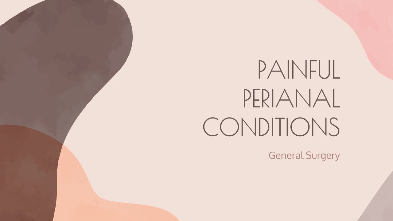 Painful Perianal Conditions | Haemorrhoids, Anal Fissure & Anal Fistula ...