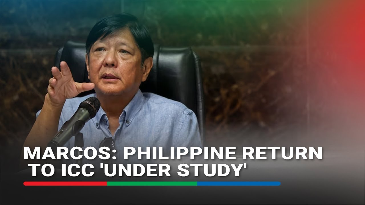 Marcos says Philippine return to ICC 'under study' | ABS-CBN News - YouTube