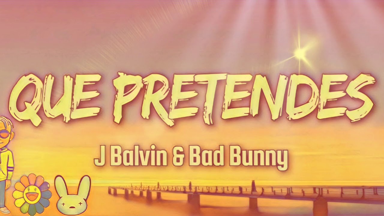 QUE PRETENDES - J BALVIN & BAD BUNNY - DJ LALO DOMINIK 🍒 - YouTube