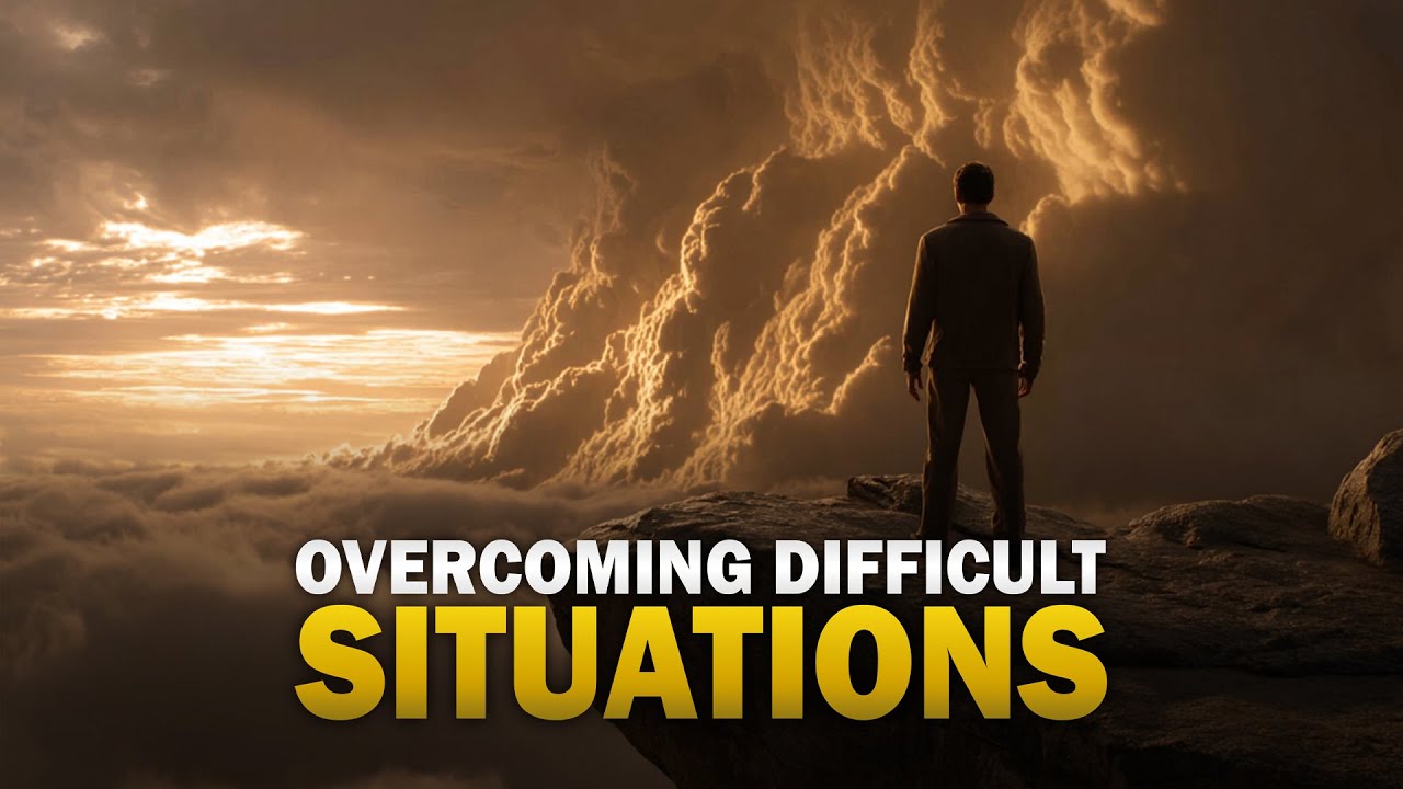 OVERCOMING YOUR DIFFICULT SITUATIONS - YouTube