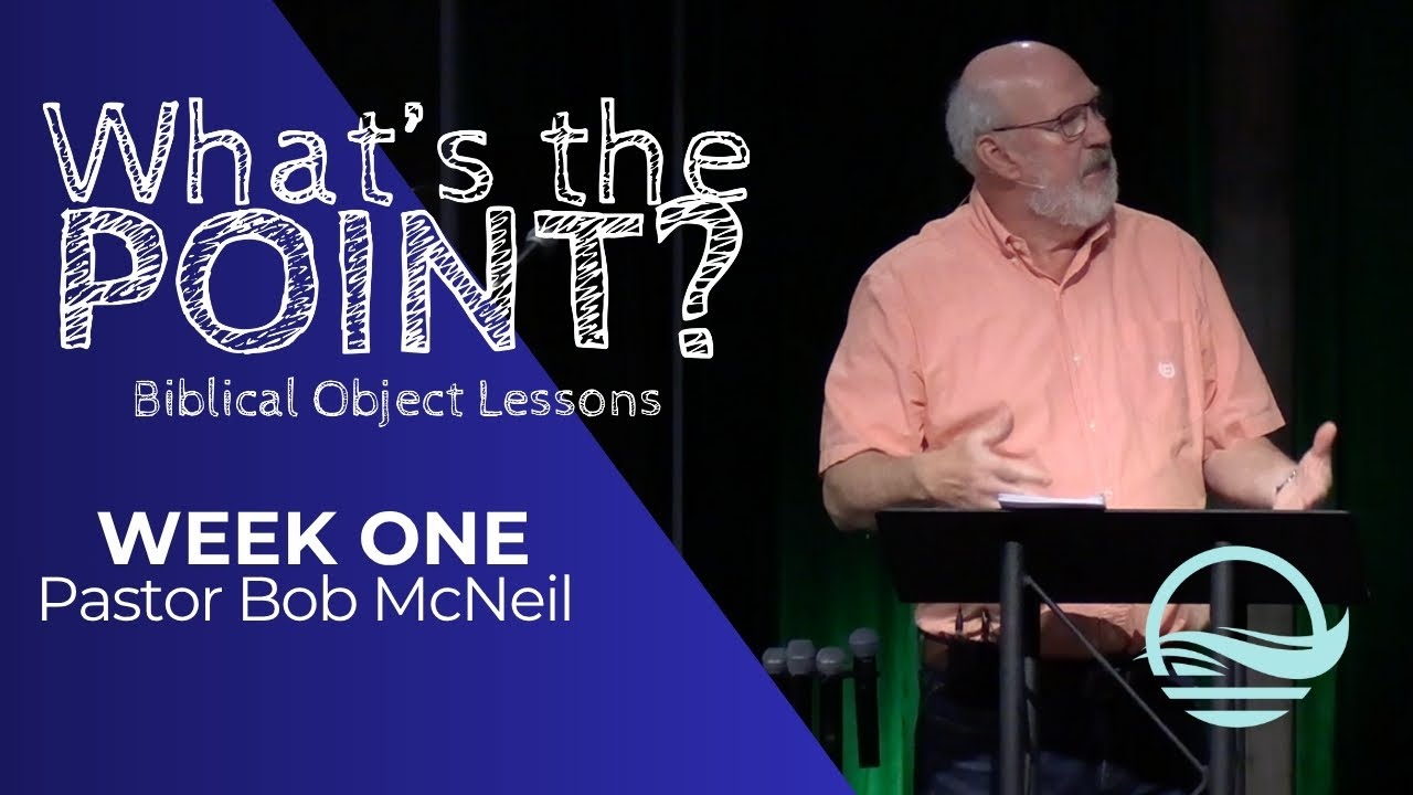 What's The Point? Week One (Pastor Bob McNeil) - YouTube