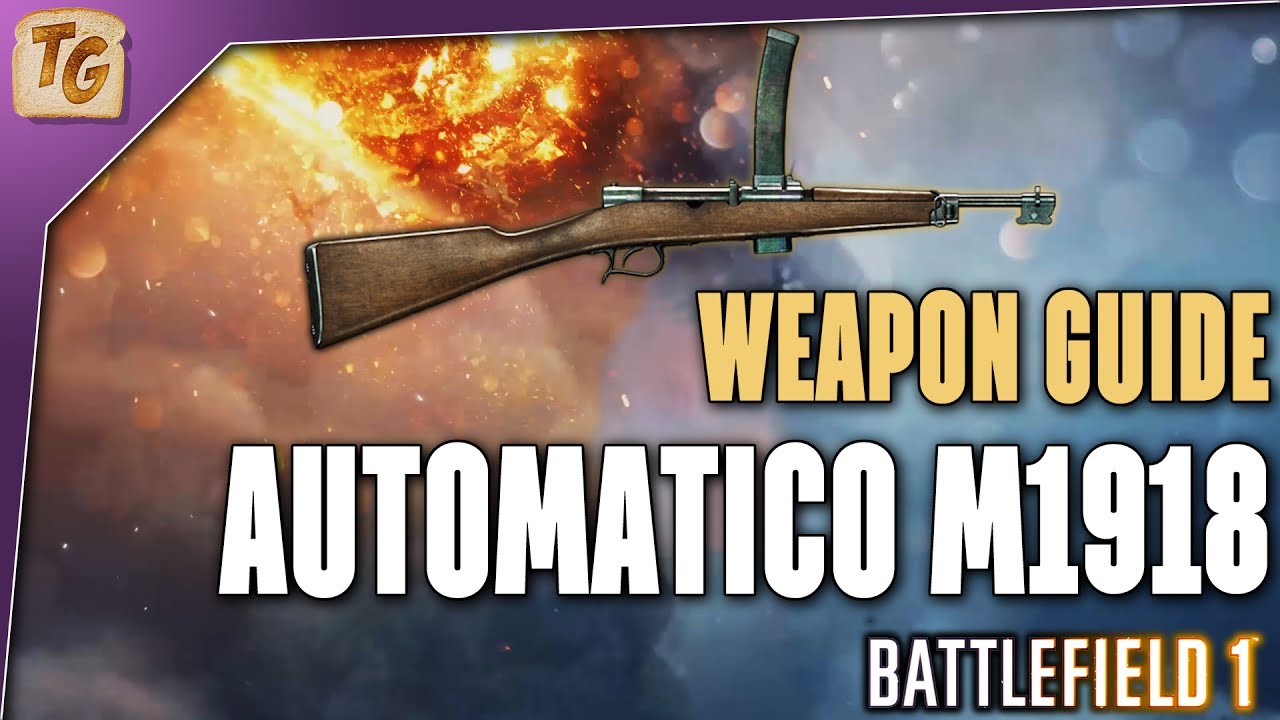 BF1 Weapon Guide & Review - Automatico M1918 Battlefield 1 Assault ...