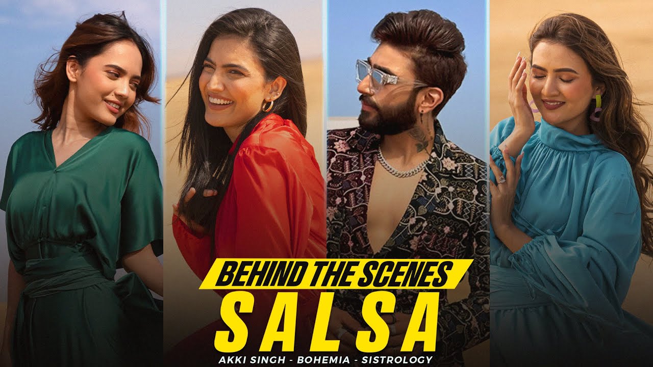 Salsa Song | Behind The Scenes | Akki Singh Ft BOHEMIA & Sistrology ...