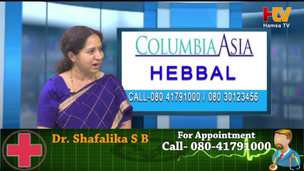 Hello Doctor@ Hamsa TV |Columbia Asia Hospital Hebbal | Dr Shafalika ...