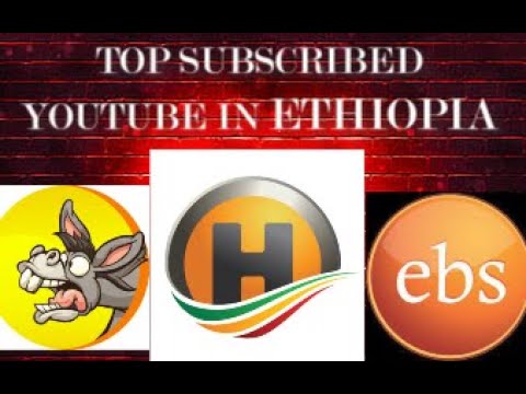 Top 9 YouTube Channels in Ethiopia/ በኢትዮጵያ ውስጥ ምርጥ 9 የዩቲዩብ ቻናሎች ...