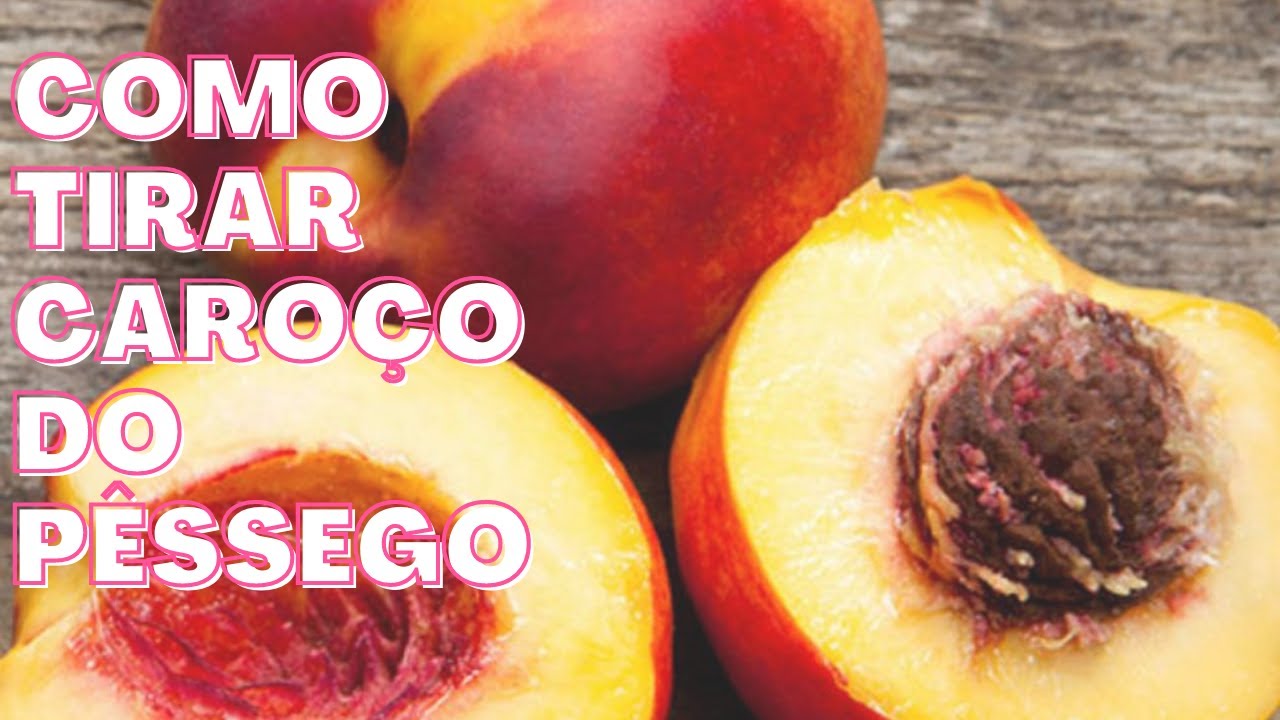 🍑 COMO TIRAR CAROÇO DO PÊSSEGO ,Fácil |Dicas Para Seu Dia a dia - YouTube