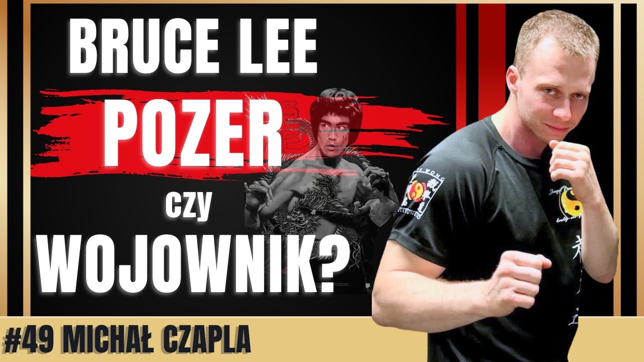 Kim naprawdę był Bruce Lee? Prawdę o Jeet Kune Do ujawnia Michał Czapla ...