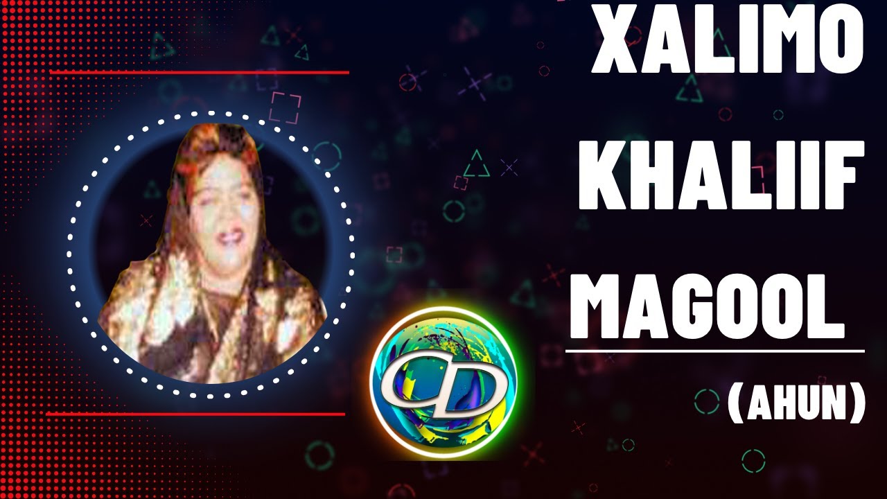 Xaliima Khaliif Magool Ahun | Heesta Soomalida Dhabta Ah - YouTube