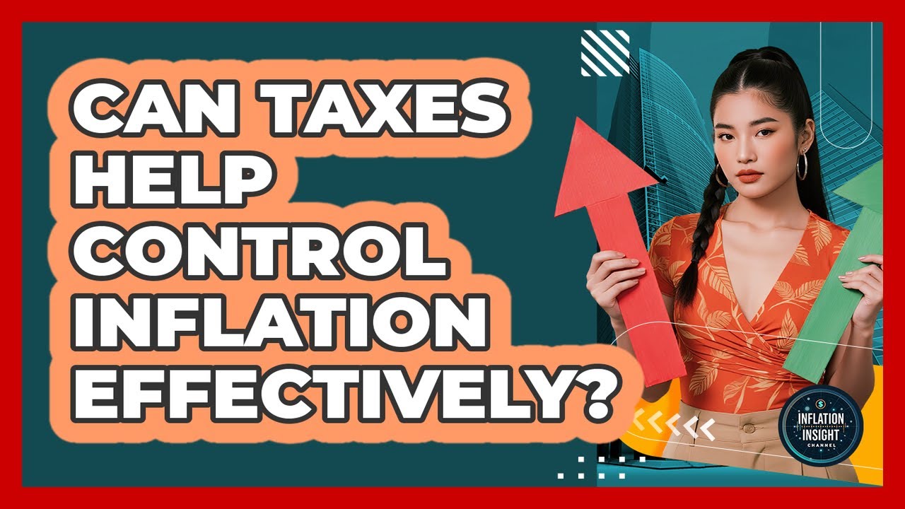 Can Taxes Help Control Inflation Effectively? - Inflation Insight ...