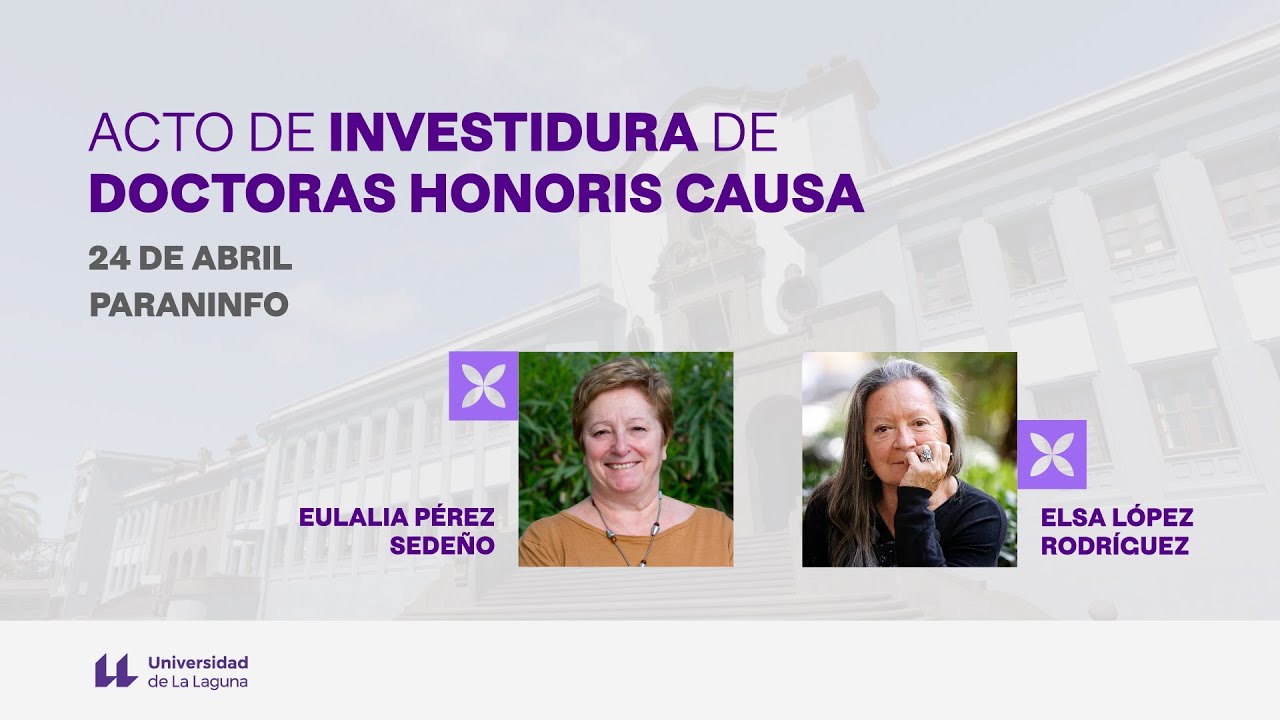 Investidura de Doctoras Honoris Causa ULL - YouTube