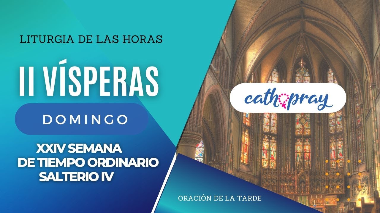 Oración de la tarde (II Vísperas), DOMINGO 17 SEPTIEMBRE 2023 | XXIV del T. Ordinario | # ...