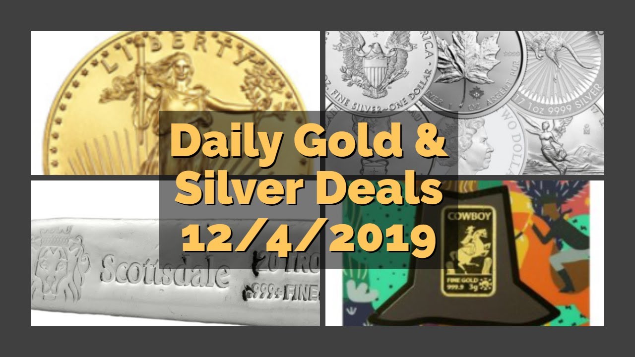 Daily Gold & Silver Deals 12/4/2019 - YouTube