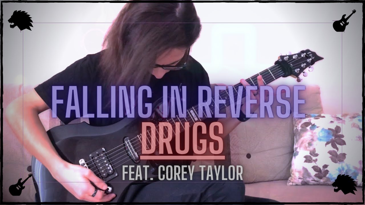 Falling In Reverse - "Drugs" ft. Corey Taylor | Eray Aslan (Guitar ...