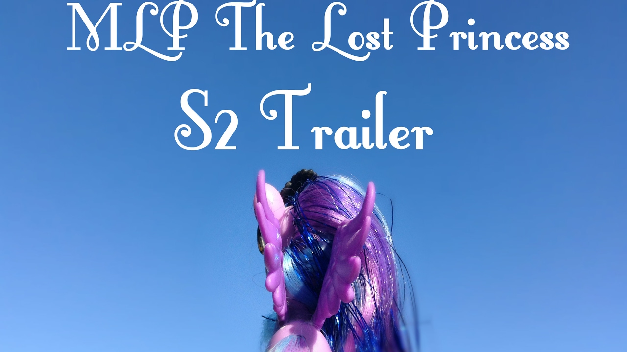 MLP The Lost Princess: Season 2 Trailer - YouTube