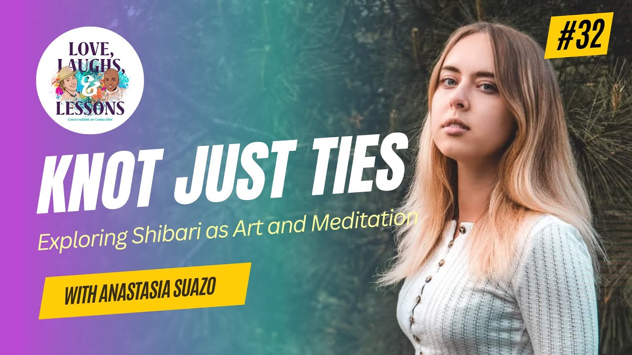 Knot Just Ties: Exploring Shibari as Art and Meditation with Anastasia ...