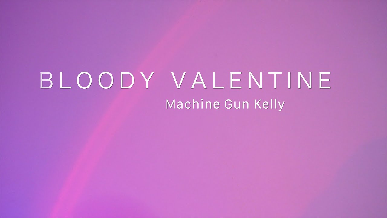 Machine Gun Kelly - BLOODY VALENTINE (Cover) - YouTube