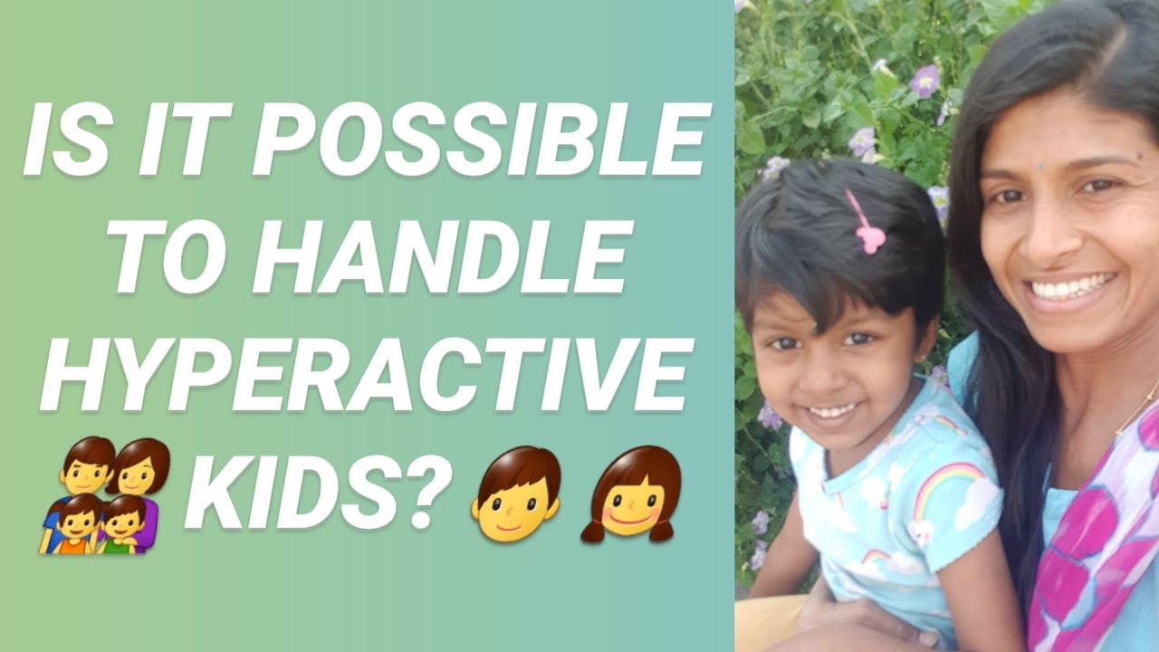 Is It Possible To Handle Hyperactive Kids YouTube Is It Possible To Handle Hyperactive Kids YouTube