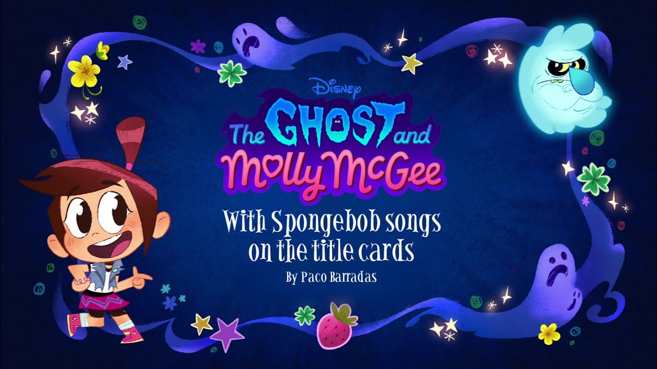 The Ghost and Molly Mcgee with Spongebob songs on the title cards [1-5 ...
