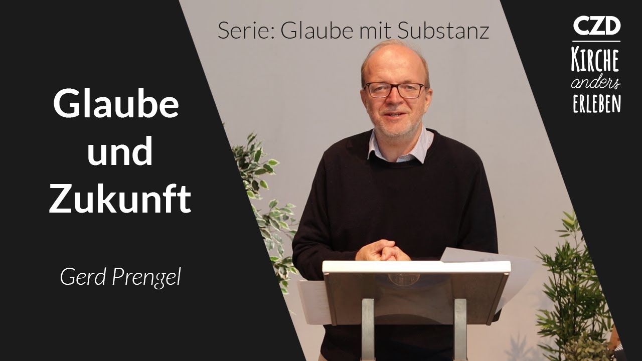 Glaube und Zukunft | CZD Gottesdienst | Gerd Prengel - YouTube