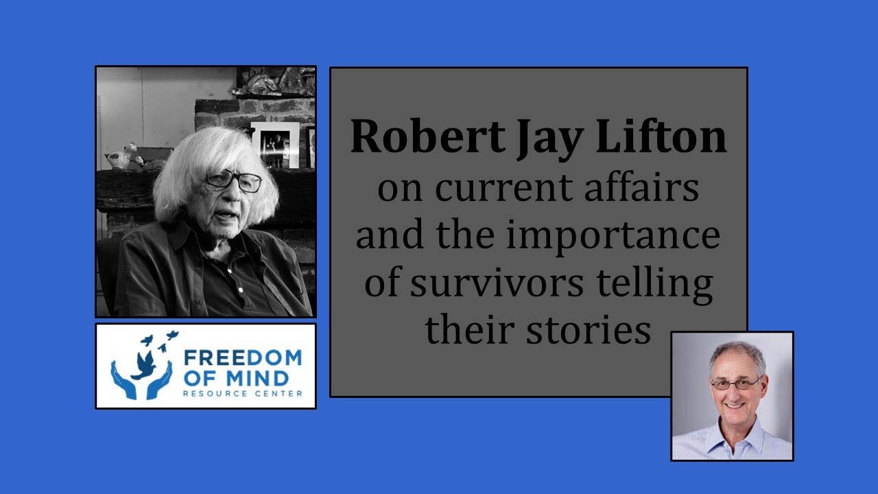 Dr. Robert Jay Lifton on the importance of survivors telling their stories: January 13, 2020 ...