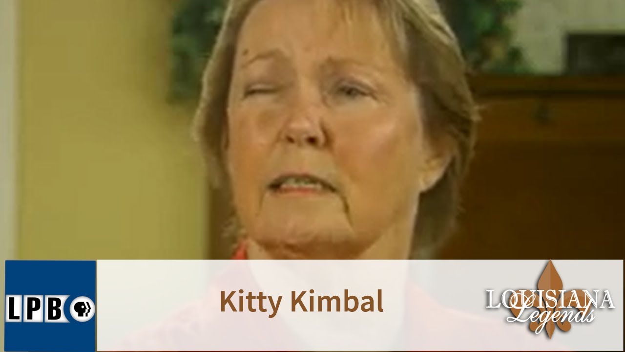 Kitty Kimball | Louisiana Legends - YouTube