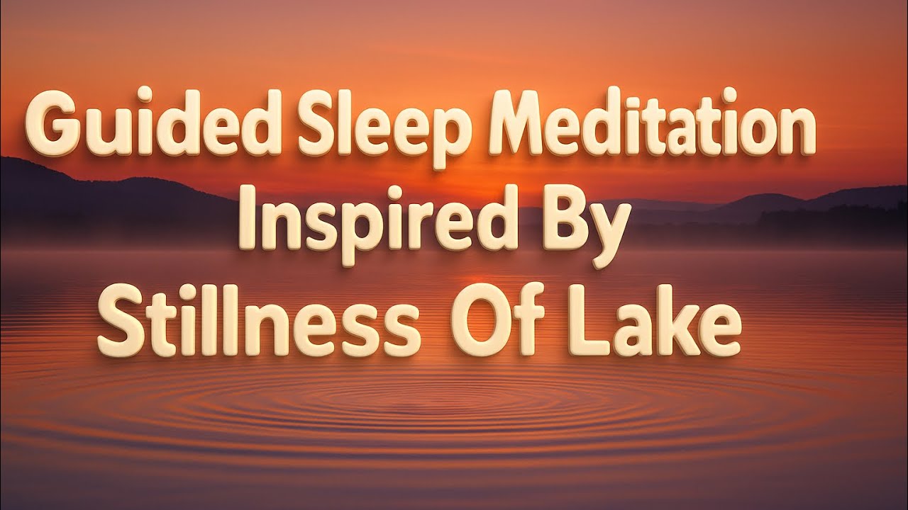 Fall Asleep Fast With Lake Visualization || Deep Guided Meditation To ...