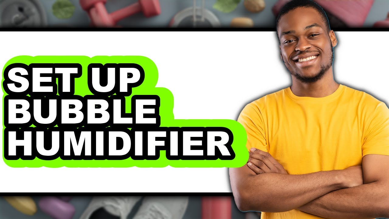 How to Set Up a Bubble Humidifier in 2025 - Easy Guide - YouTube