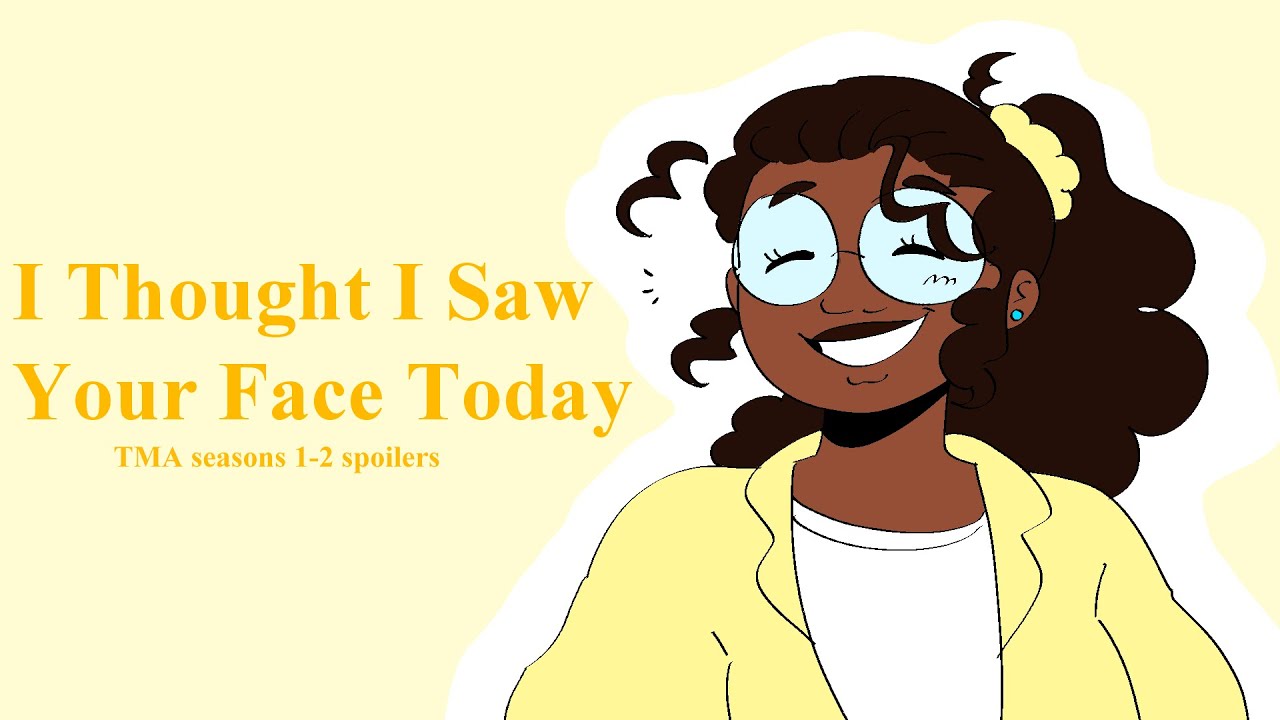 I Thought I Saw Your Face Today - The Magnus Archives timsasha animatic ...