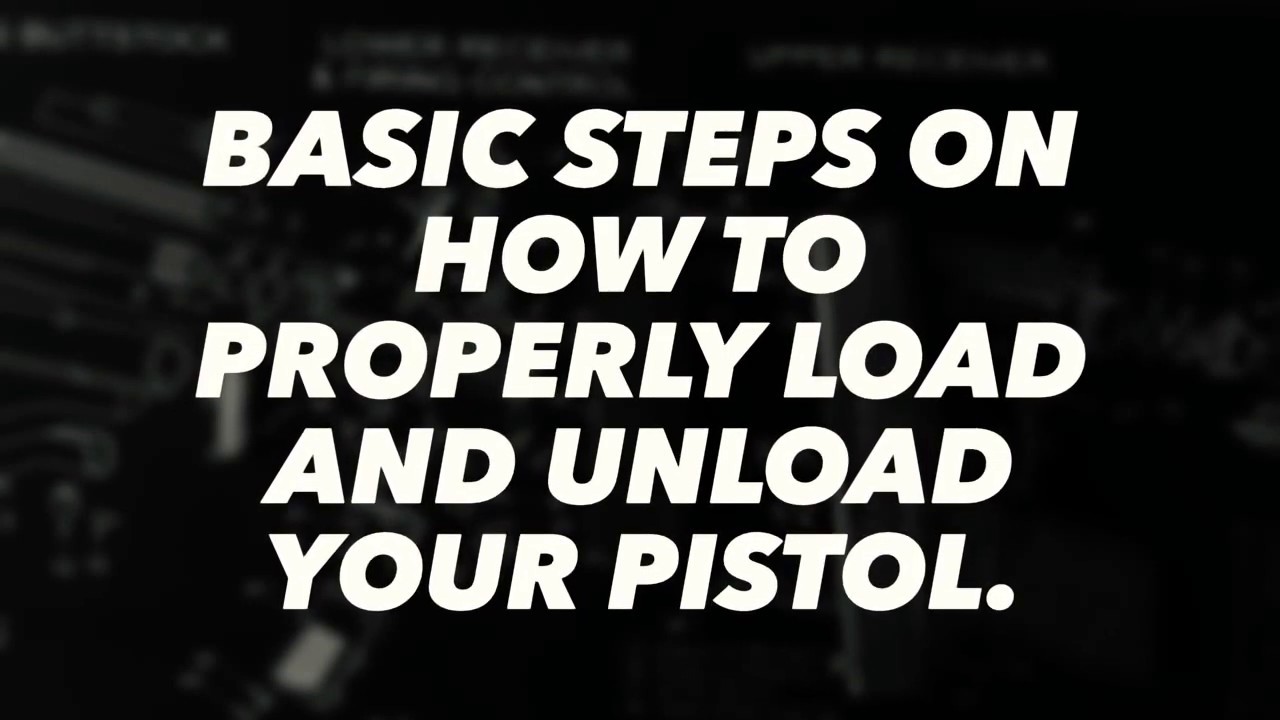 Basic Steps on how to properly load and unload your pistol - YouTube