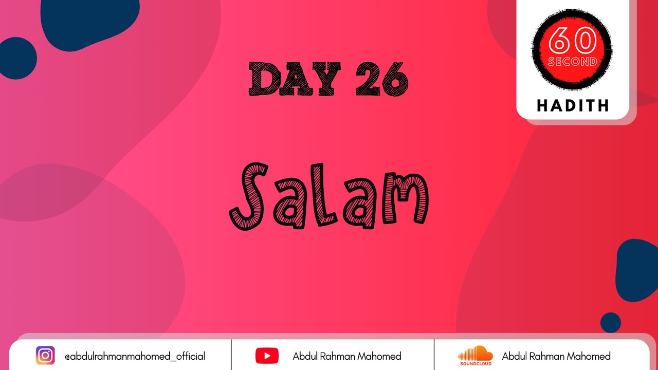 Day 26 - Hadith about Salam - Abdul Rahman Mahomed - 60 Second Hadith ...