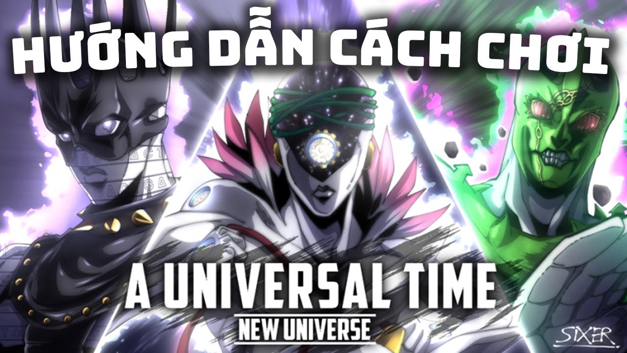 Hướng Dẫn Cách CHơi CƠ Bản A Universal Time New Universe - YouTube