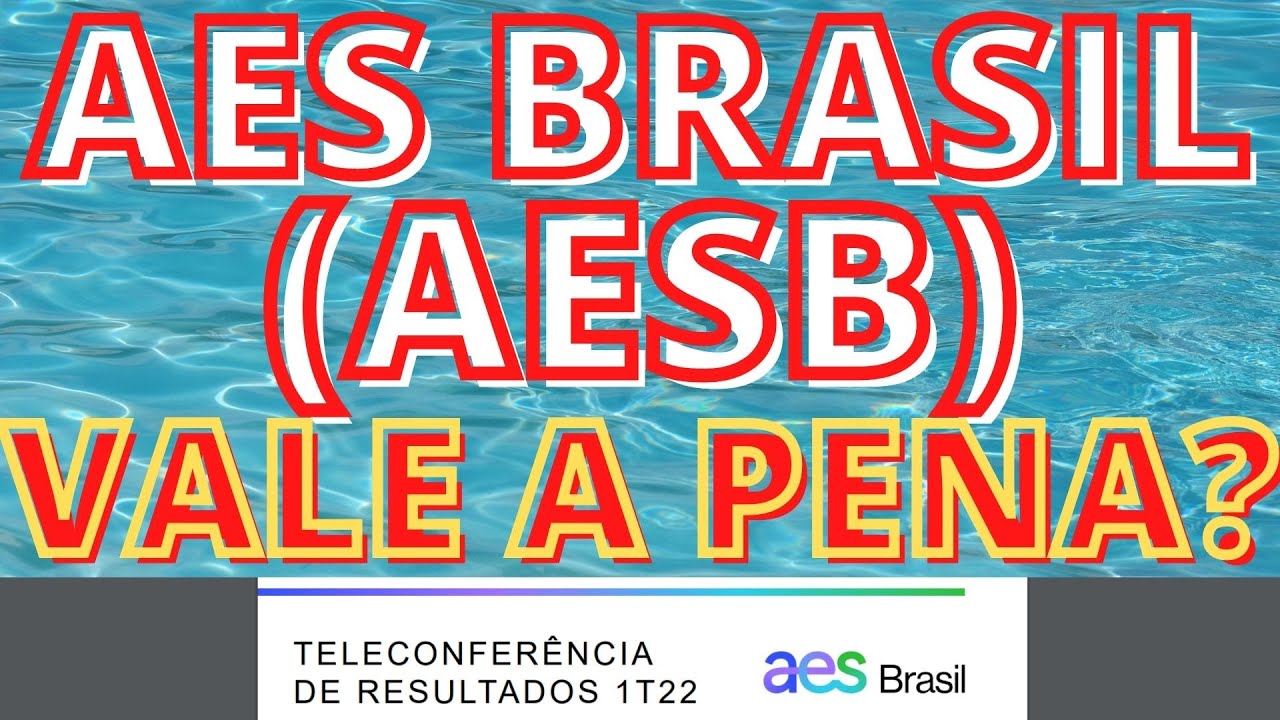 AES BRASIL (AESB, AESB3) VALE A PENA? - YouTube