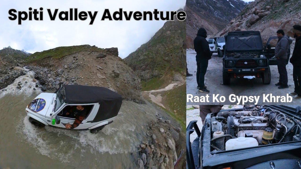 Spiti Valley Main Raat Ko Gypsy Khrab Ho Gyii || Manali To Spiti Valley ...