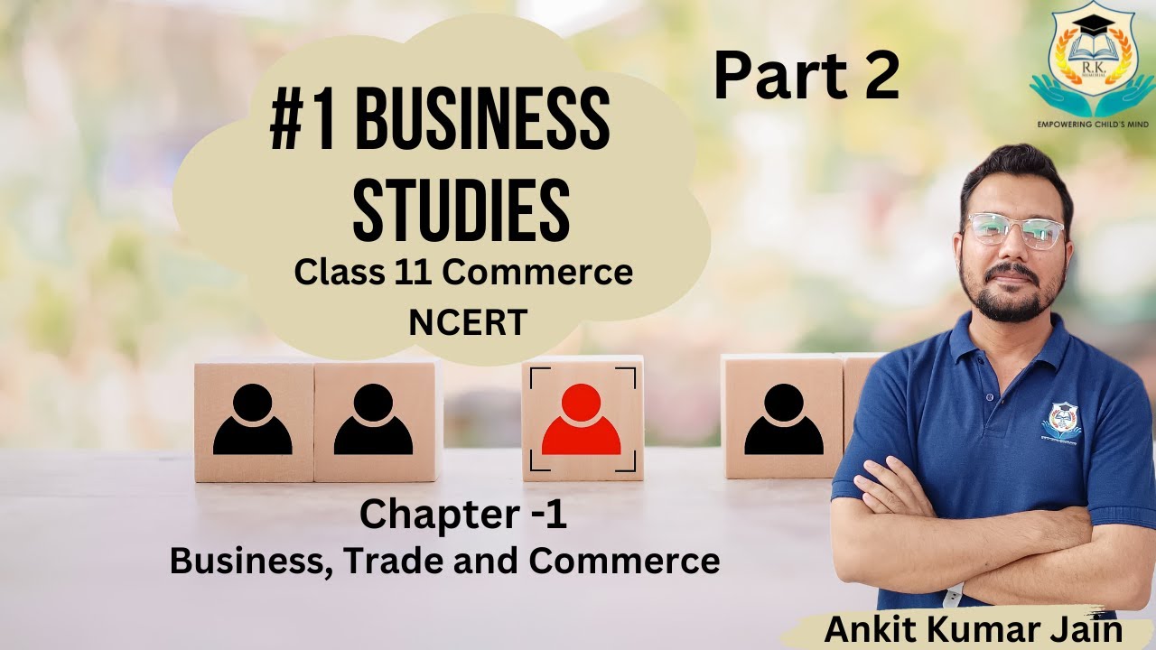 NCERT Class 11 Business Studies Chapter #1 (Part 2) - YouTube