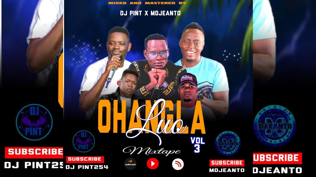 OHANGALA MIX #TIKTOK LUO VOL 3 DJ PINT X MDJ EANTO |PAPA T,OGADTOP ...