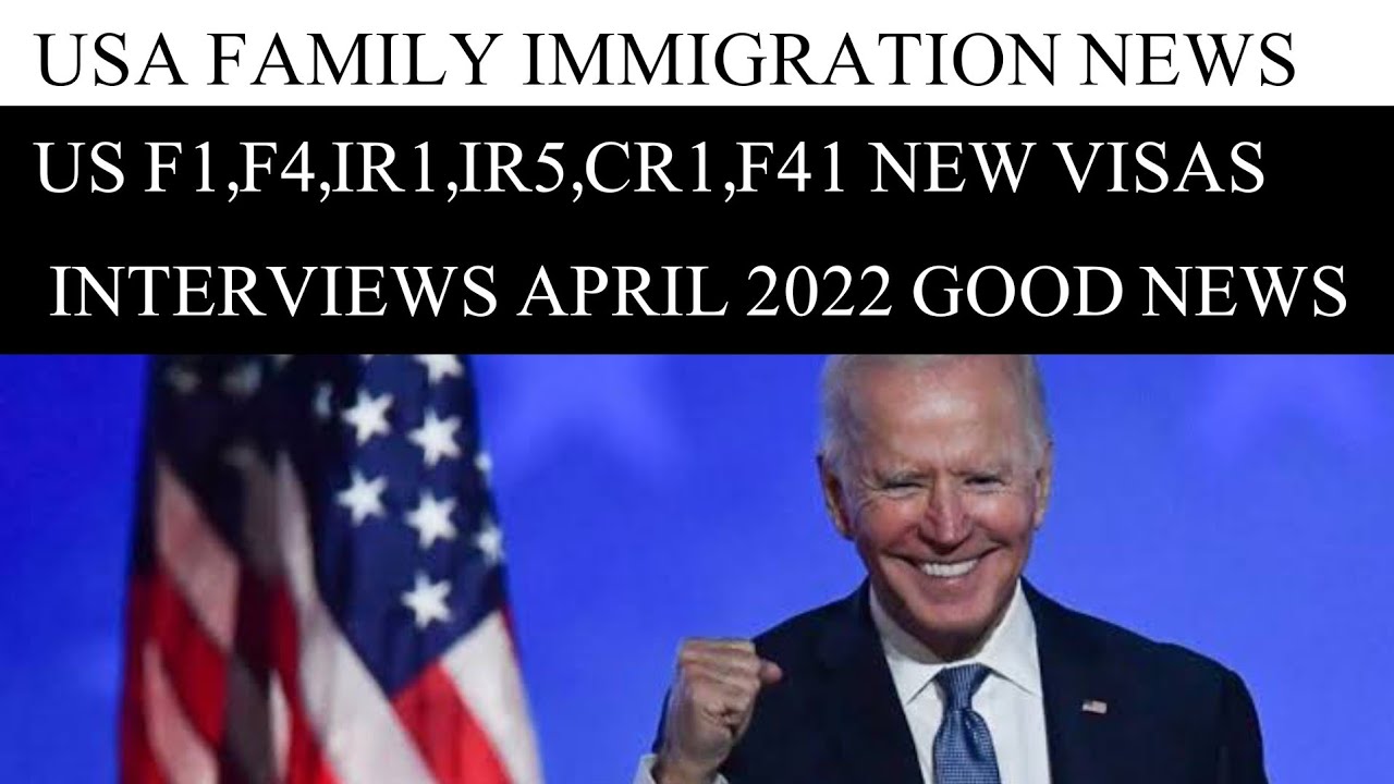 USA FAMILY IMMIGRATION F1,F4,IR1,IR5,CR1,F41 APRIL NEW VISA INTERVIEWS ...