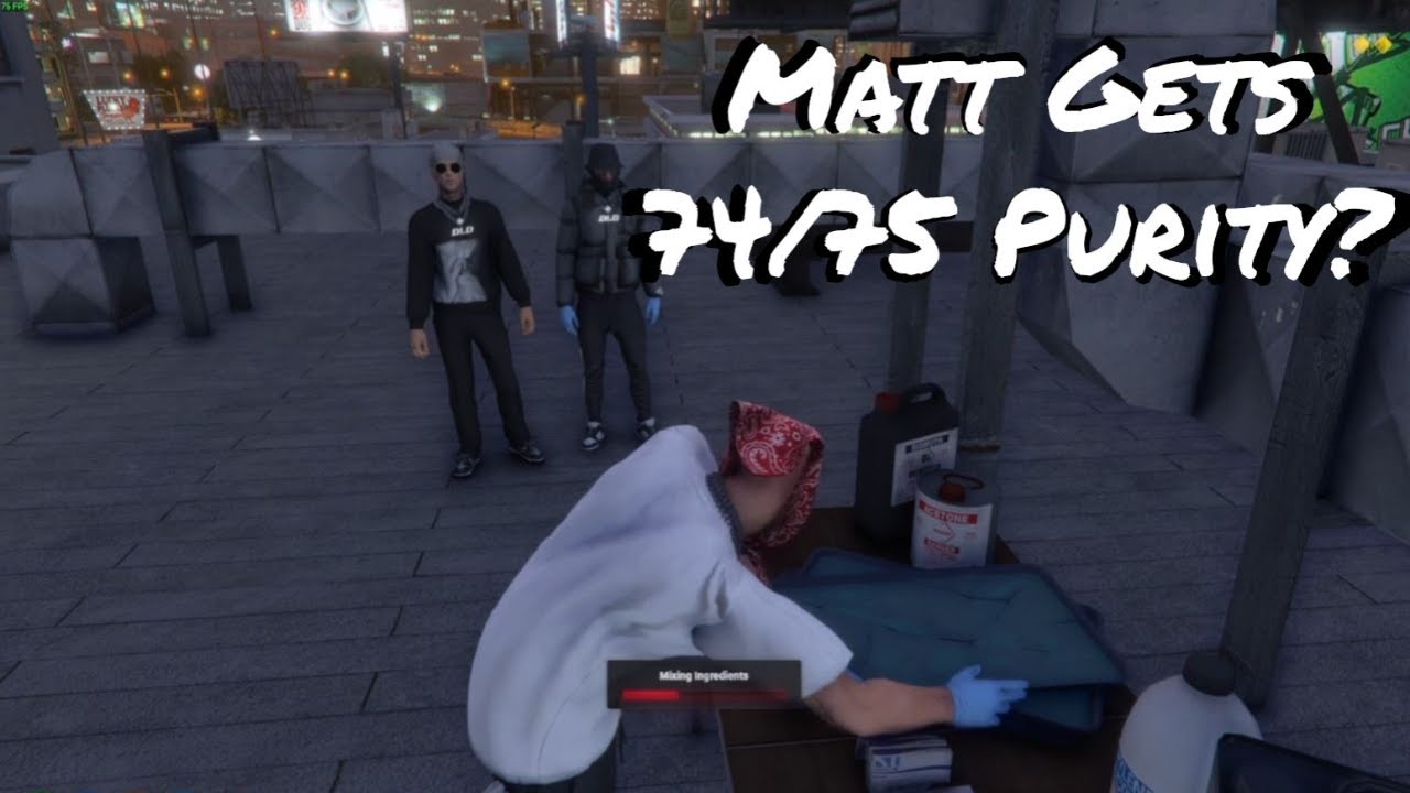Matt Gets 74/75 Purity Off His First Cook!? | GTA RP | Nopixel 4.0 ...