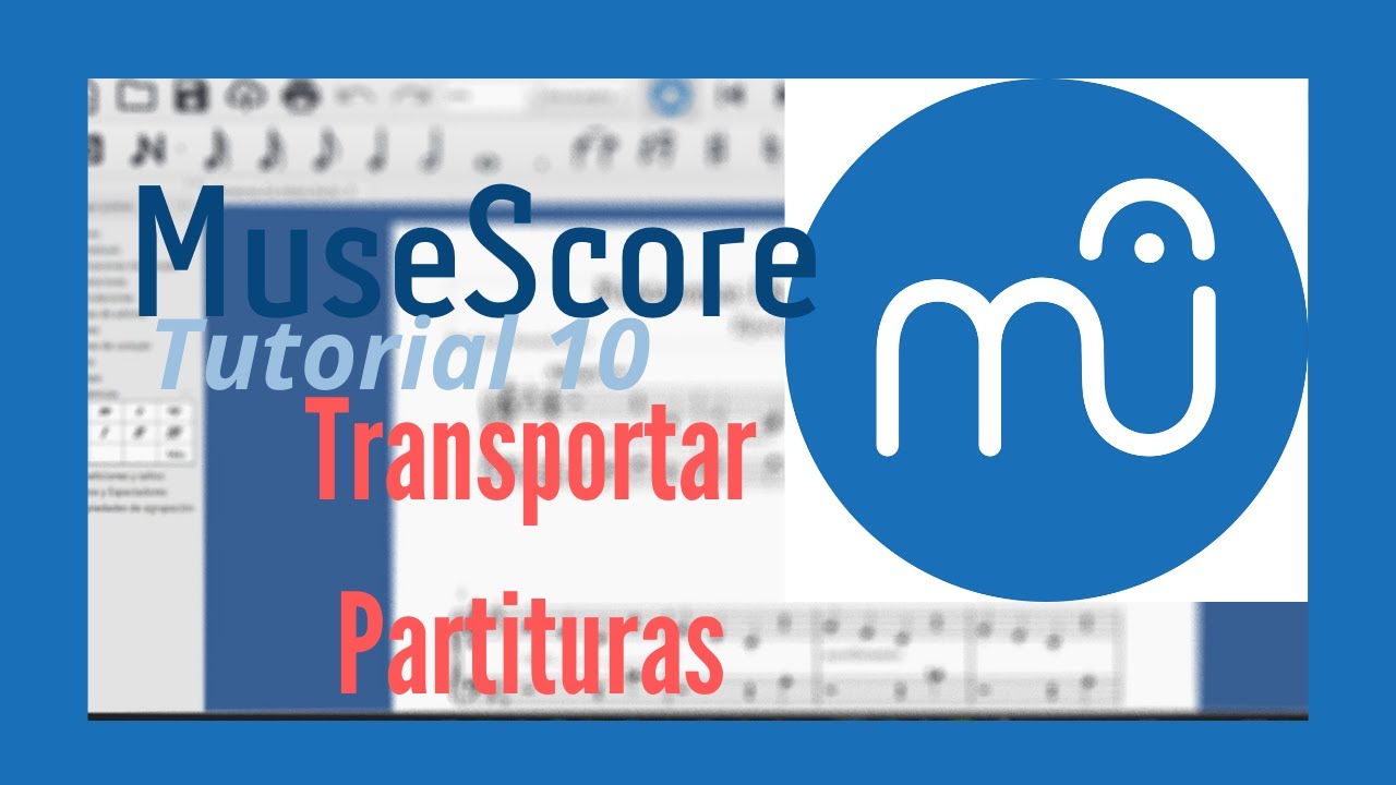 MuseScore Tutorial 10 (Transportar Partituras) - YouTube