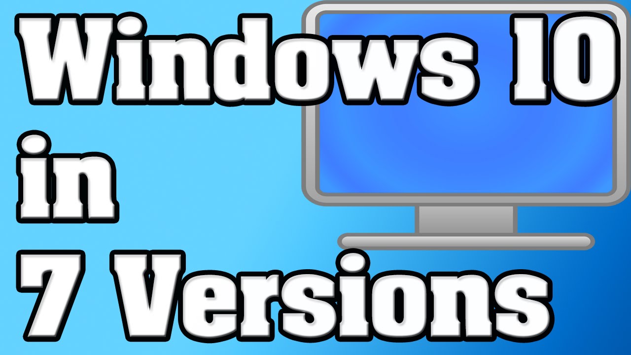 Windows 10 in 7 Versions - Windows 10 Guide - YouTube