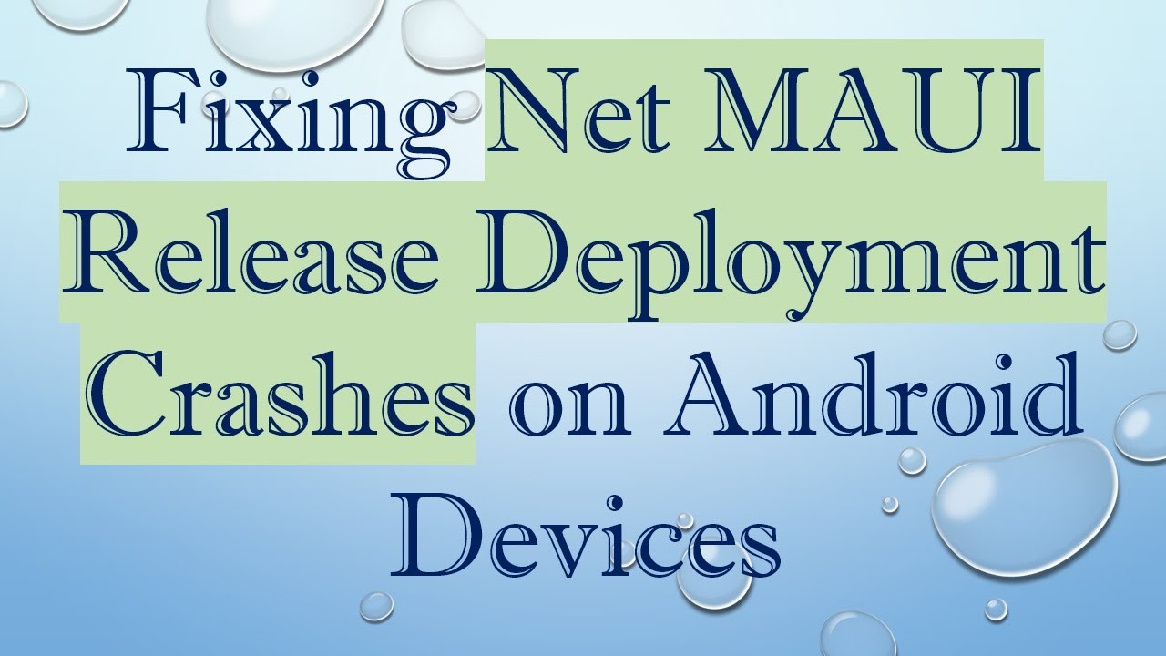 Fixing Net MAUI Release Deployment Crashes on Android Devices - YouTube