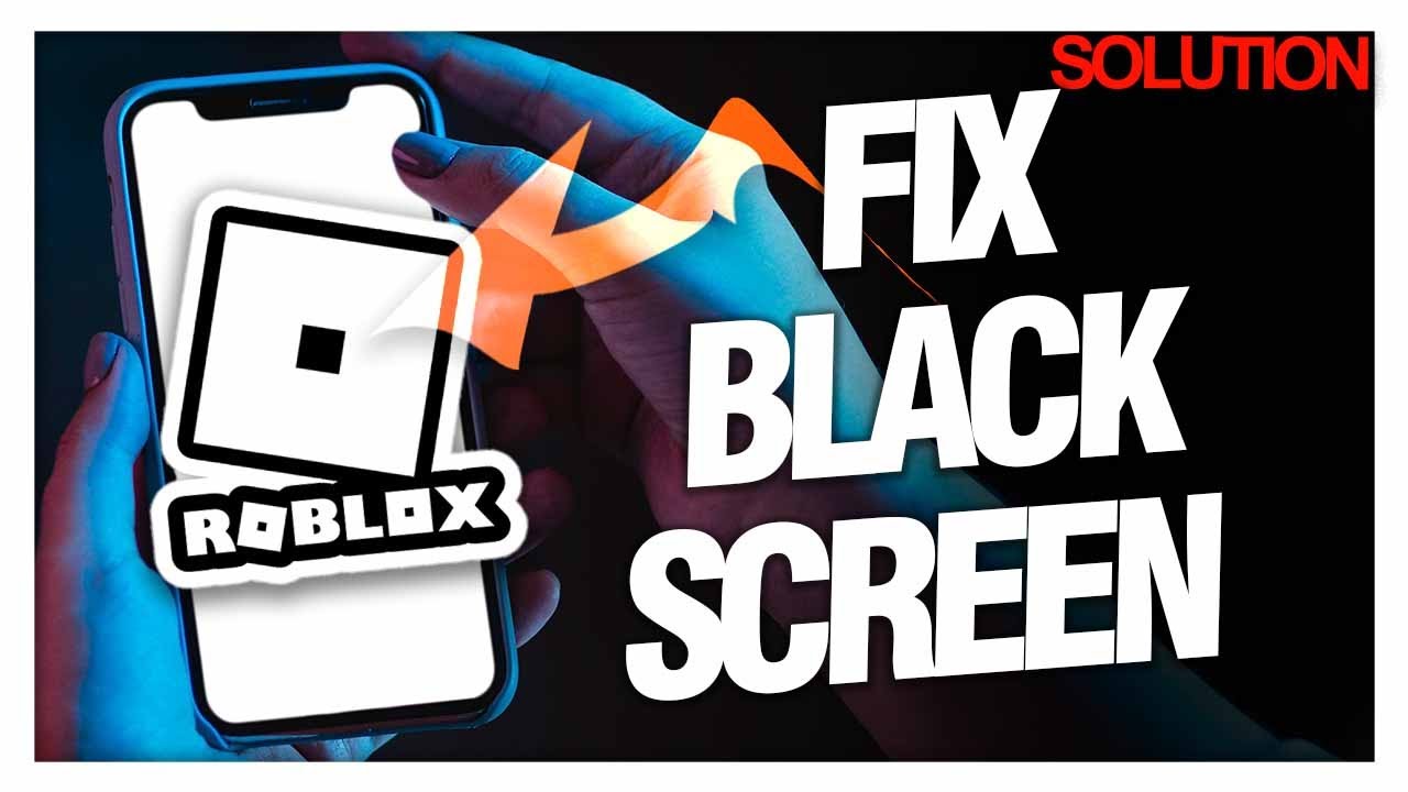 Roblox Black Screen Fix: Get Back to Gaming in No Time | Easy Guide ...