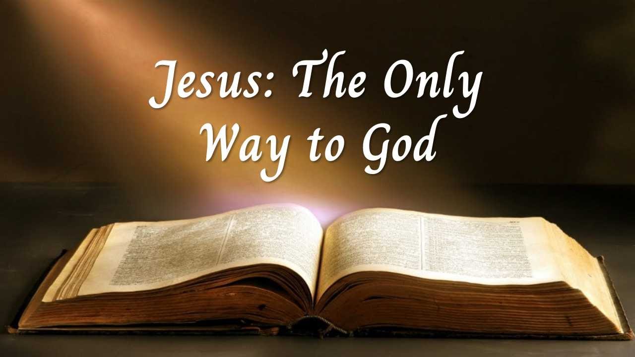 Jesus: The Only Way to God - YouTube