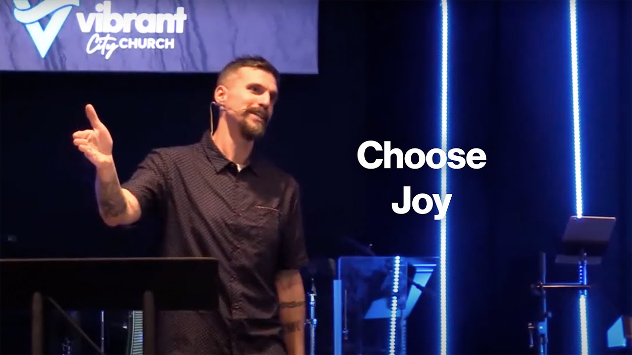Choose Joy | Pastor Lee Visone - YouTube