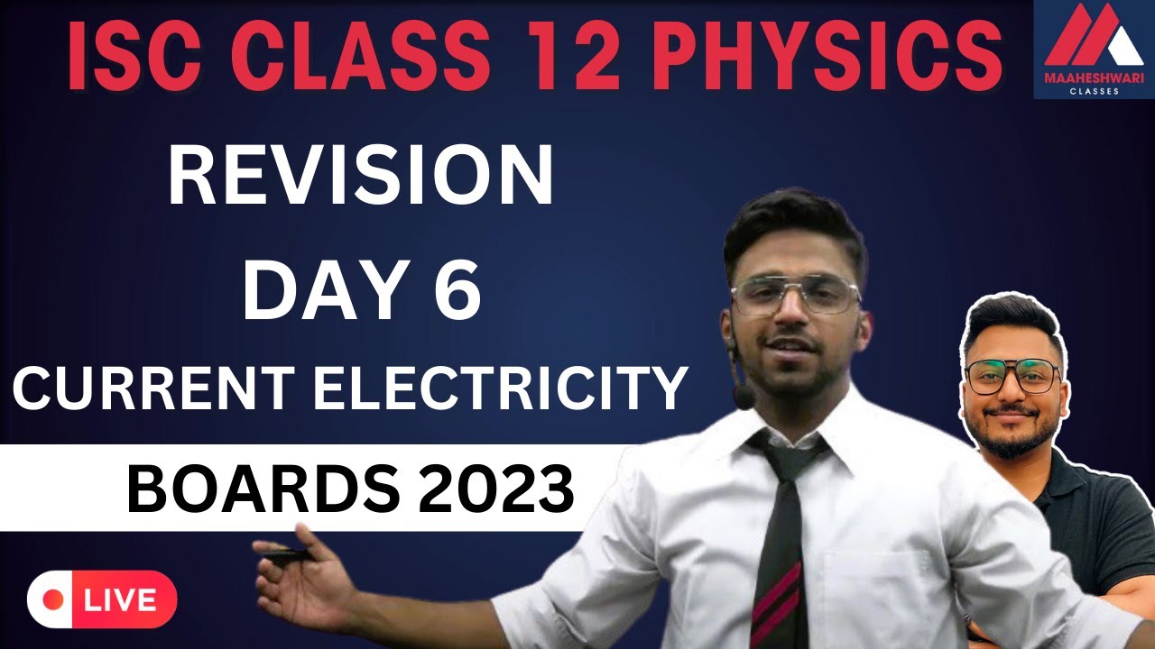 Physics Revision | Day 6 | ISC 2023 | Class 12 | Youtube Live | Maaheshwari Classes | Arjun ...