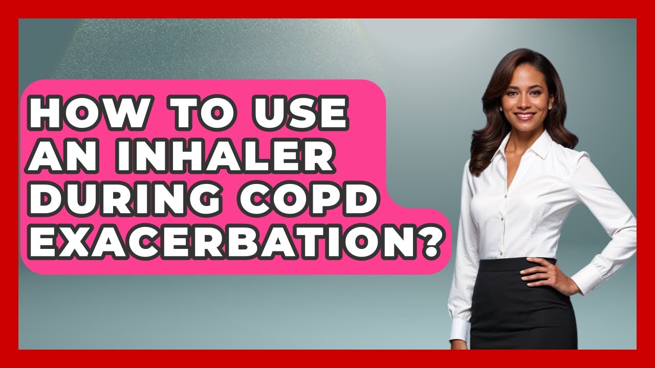 How To Use An Inhaler During COPD Exacerbation? - First Response ...