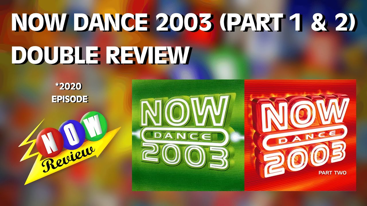 Now Dance 2003 | The NOW Review - YouTube